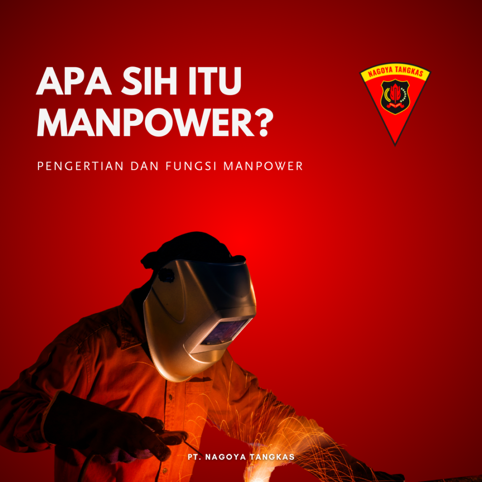 Manpower: Pengertian dan Pentingnya dalam Perusahaan - PT. Nagoya Tangkas