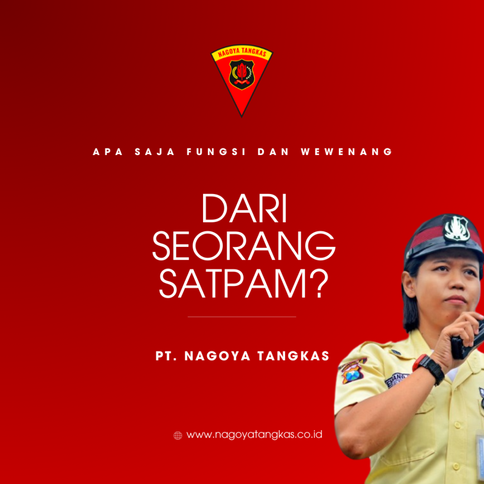 Fungsi dan Wewenang Satuan Pengamanan - PT. Nagoya Tangkas
